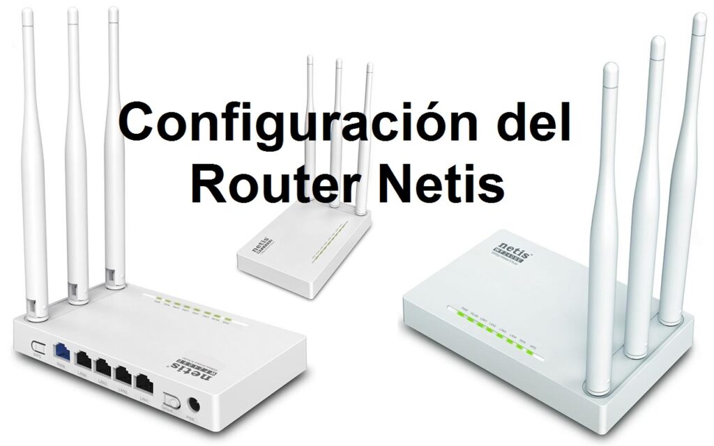 GUÍA PARA LA CONFIGURACIÓN DE UN ROUTER NETIS